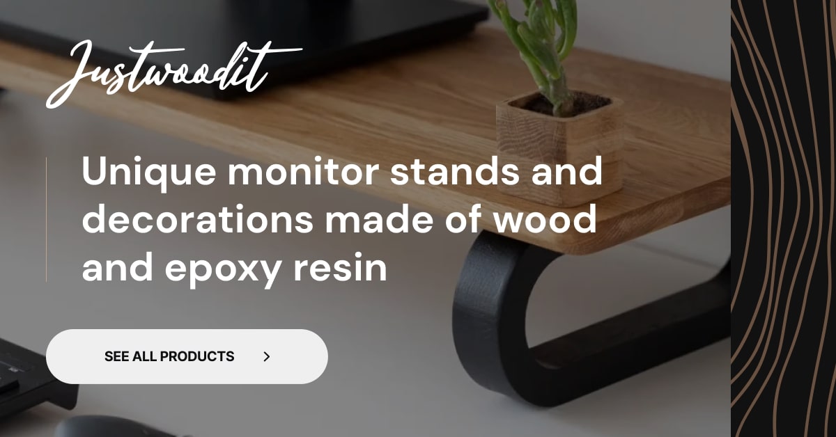Justwoodit - Unique monitor stands and desk accessories